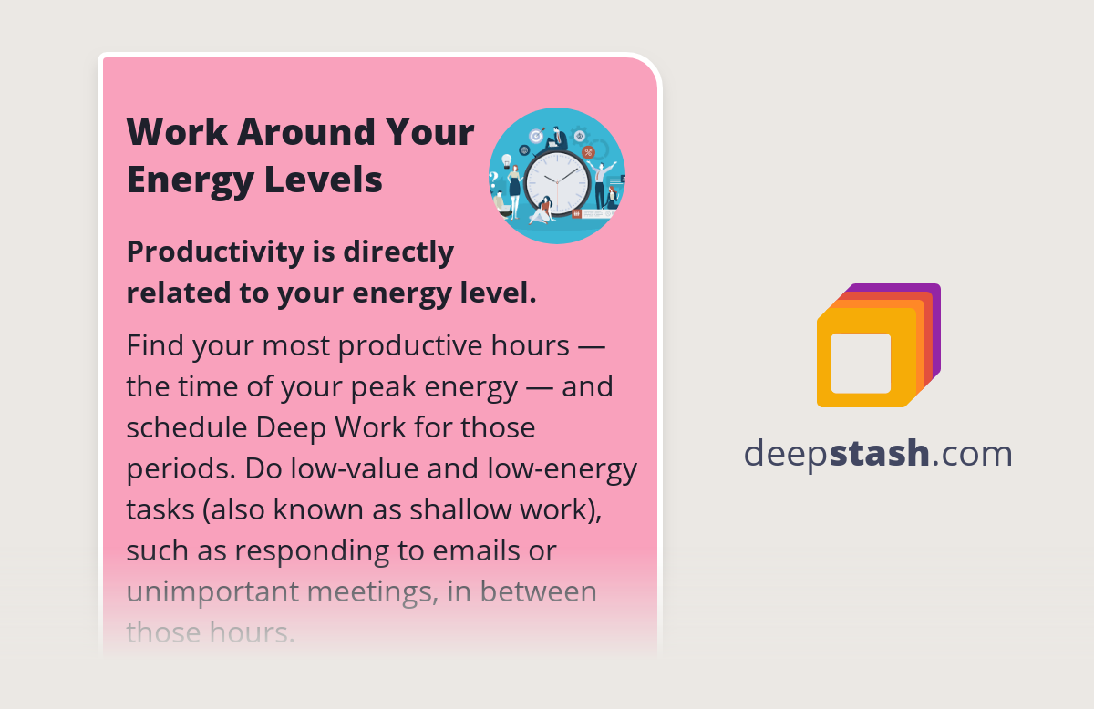 Work Around Your Energy Levels - Deepstash