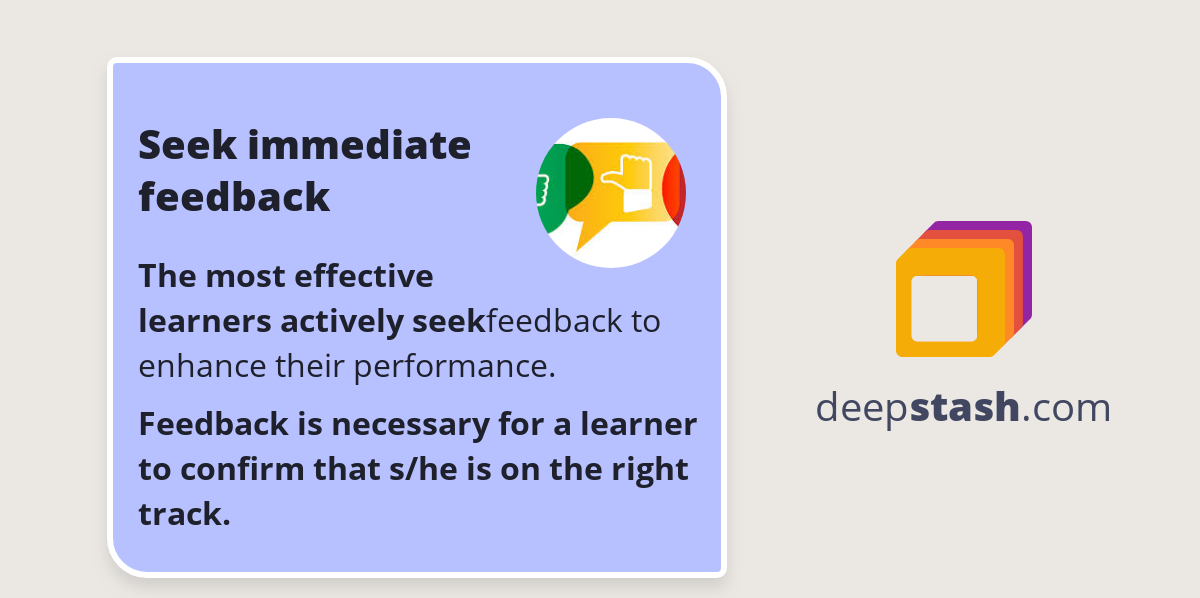 Seek immediate feedback - Deepstash
