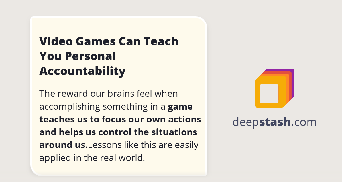 Video Games Can Teach You Personal Accountability - Deepstash