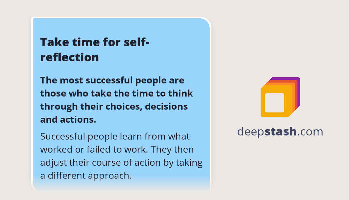 Take time for self-reflection - Deepstash