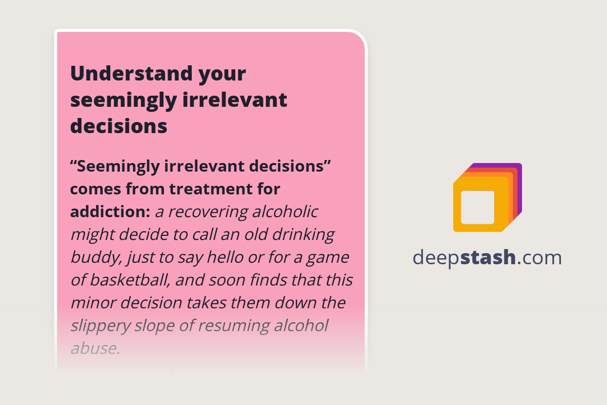 Understand your seemingly irrelevant decisions - Deepstash