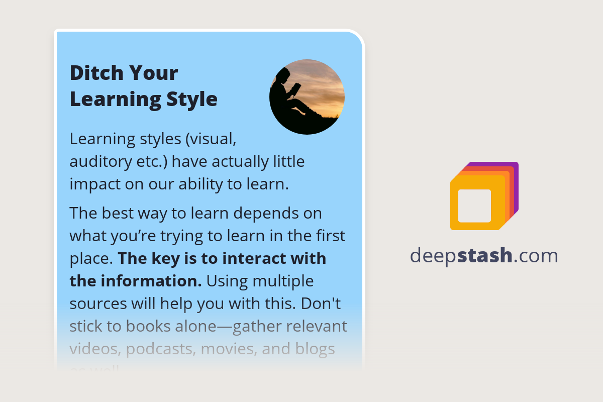 Ditch Your Learning Style - Deepstash
