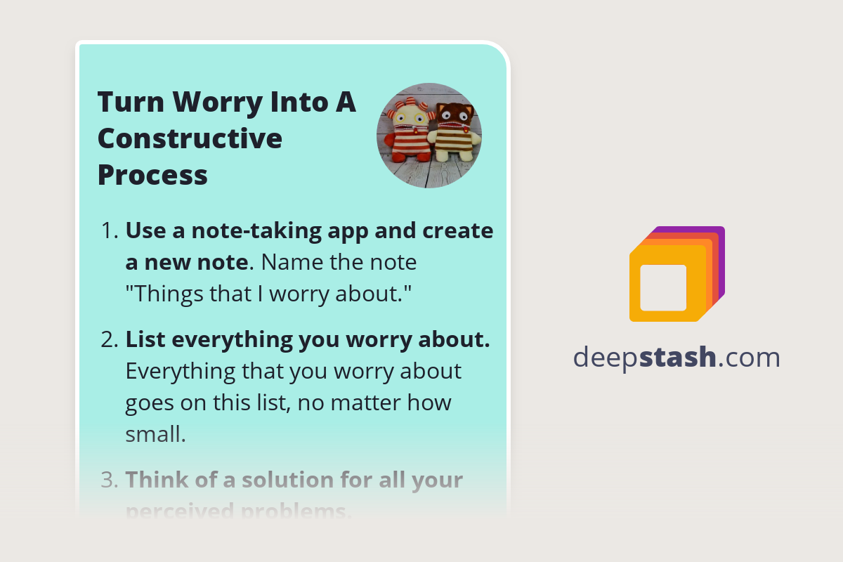 Turn Worry Into A Constructive Process - Deepstash