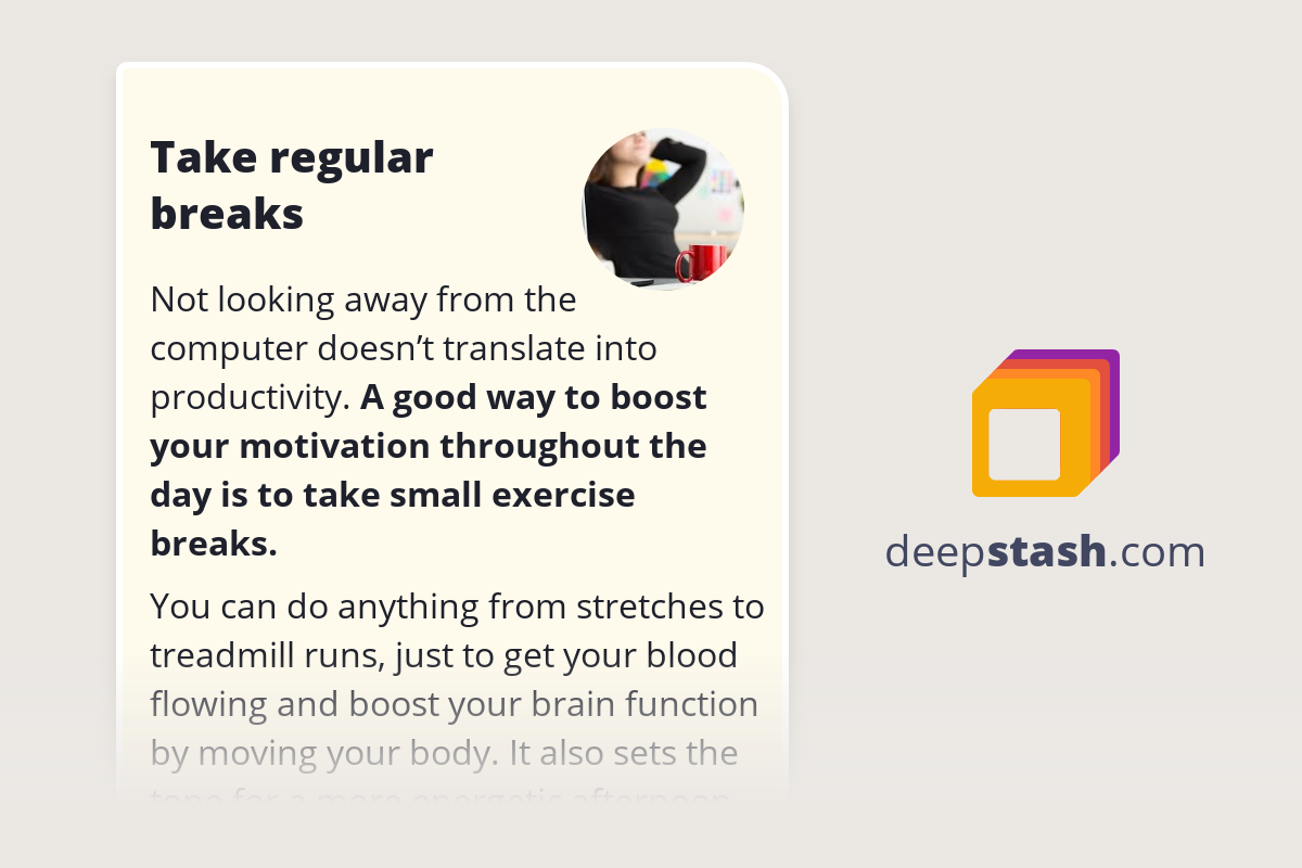 Take regular breaks - Deepstash