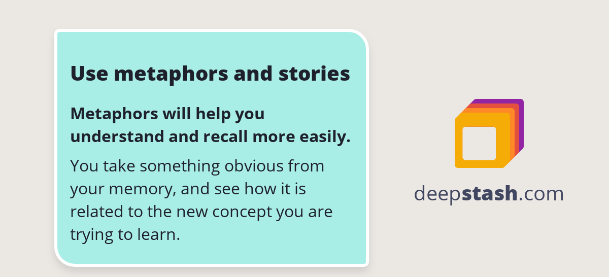 Use metaphors and stories - Deepstash