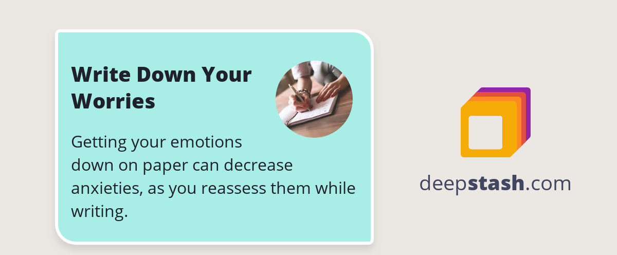 Write Down Your Worries - Deepstash