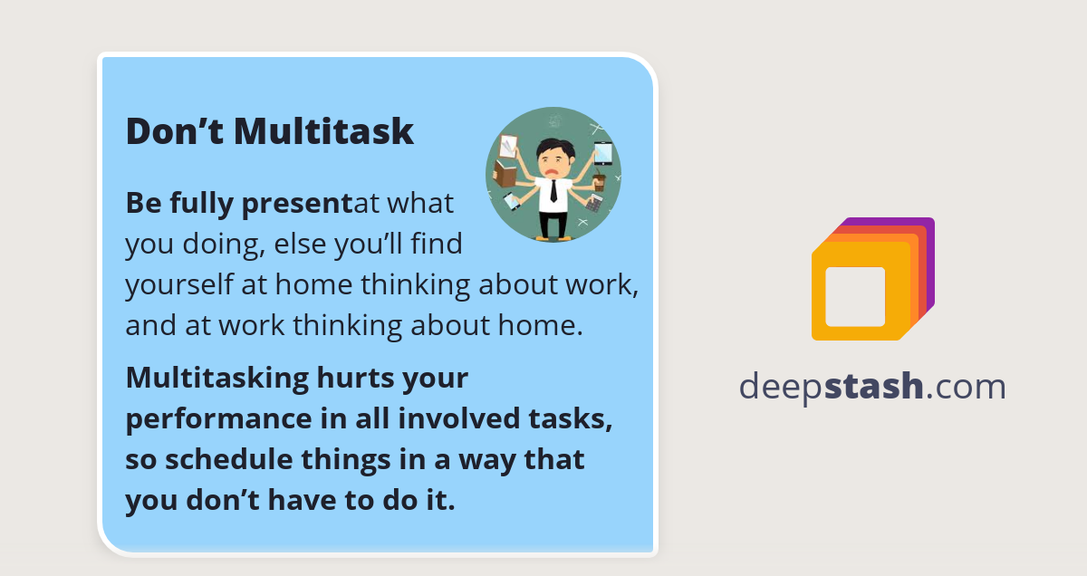 Don’t Multitask - Deepstash