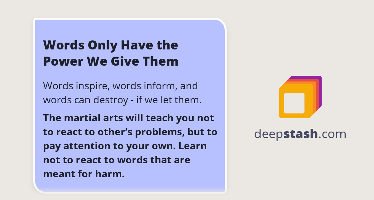Words Only Have the Power We Give Them - Deepstash