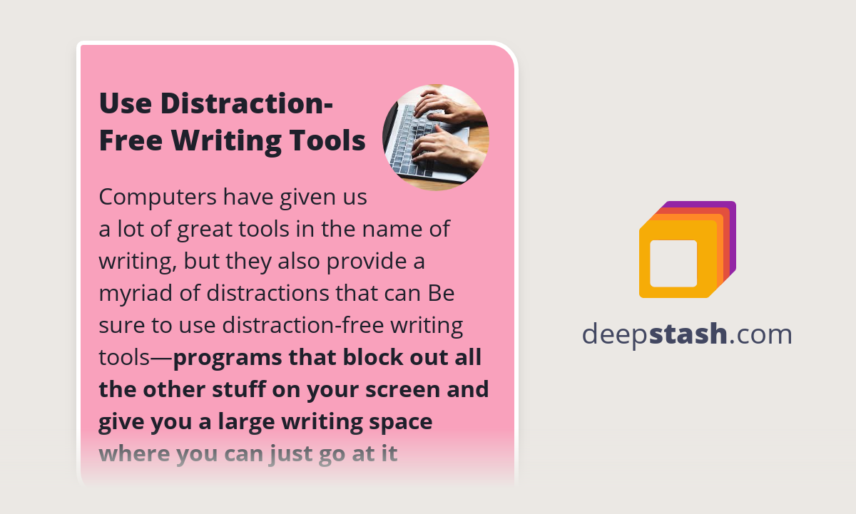 Use Distraction-Free Writing Tools - Deepstash