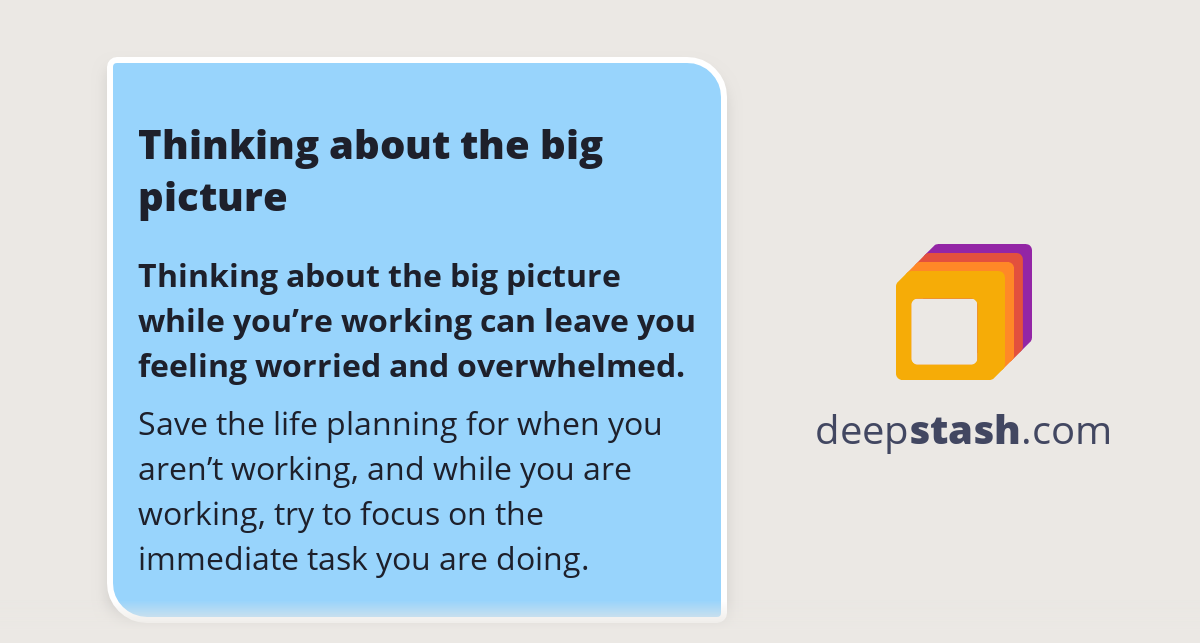 Thinking about the big picture - Deepstash