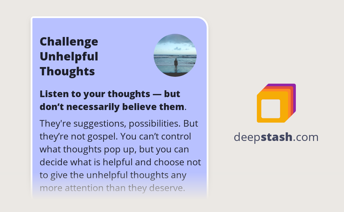 Challenge Unhelpful Thoughts - Deepstash