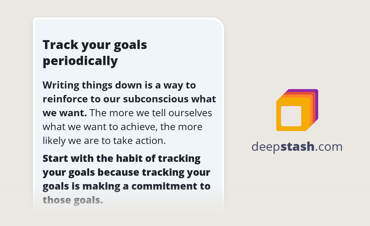 Track your goals periodically - Deepstash