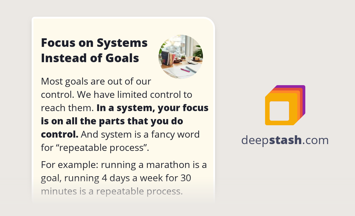 Focus on Systems Instead of Goals - Deepstash
