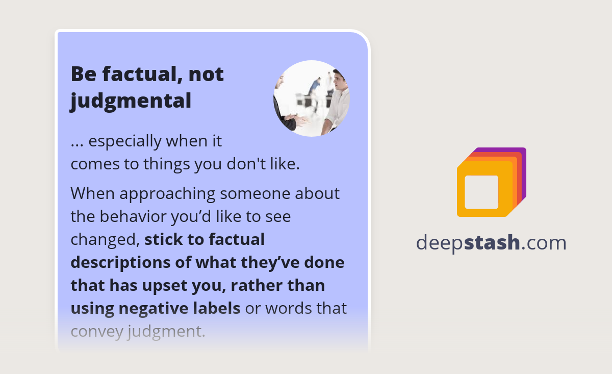 Be factual, not judgmental - Deepstash