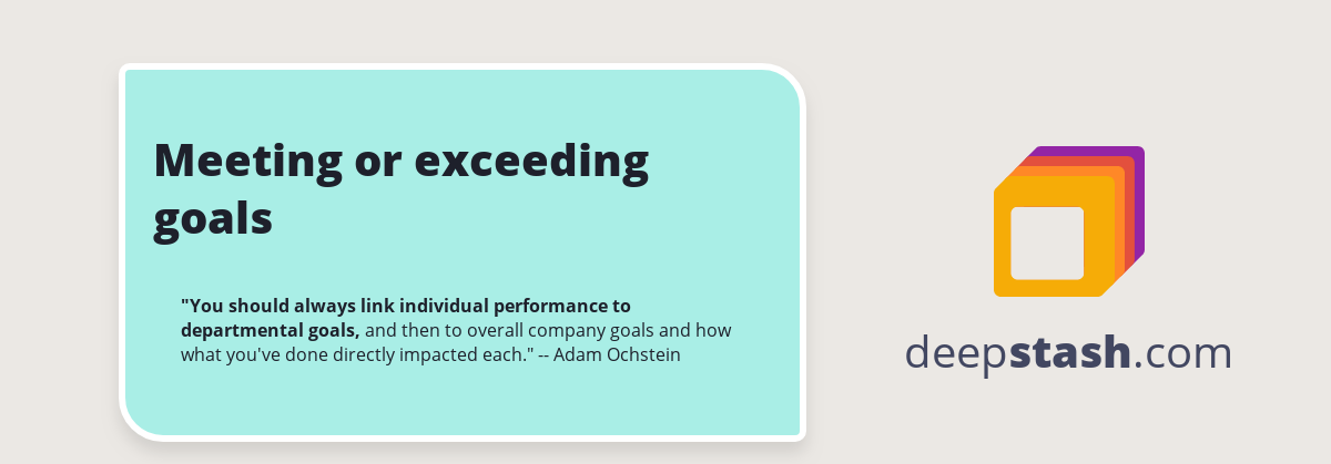 Meeting or exceeding goals - Deepstash