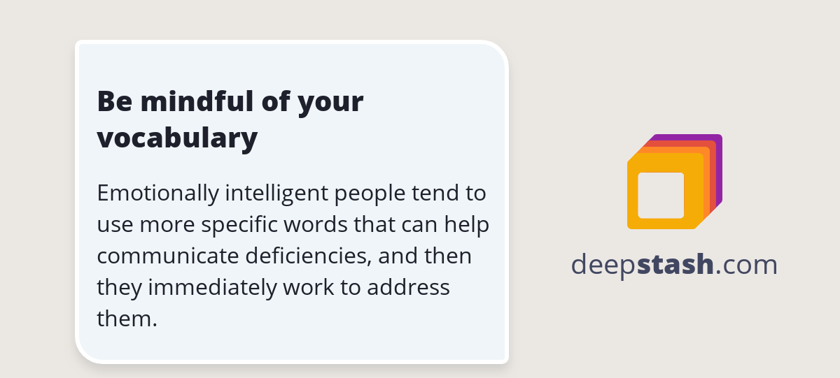 Be mindful of your vocabulary - Deepstash