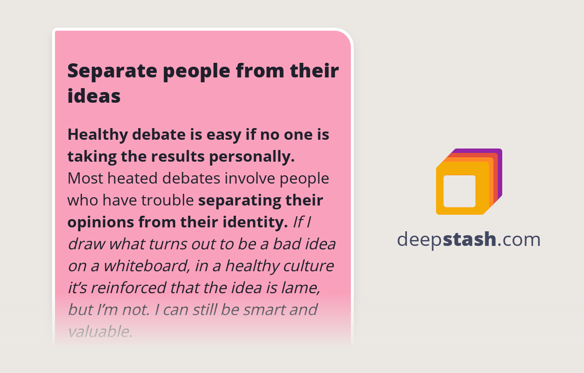Separate people from their ideas - Deepstash