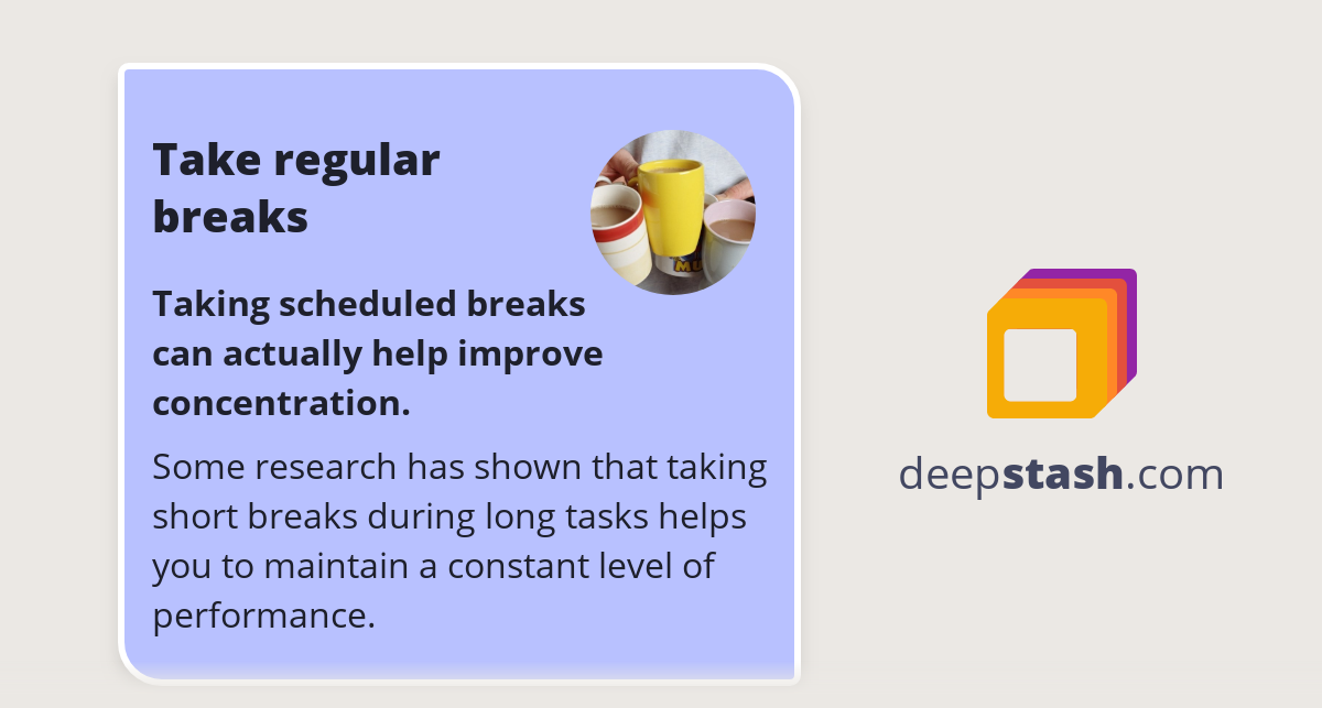 Take regular breaks - Deepstash