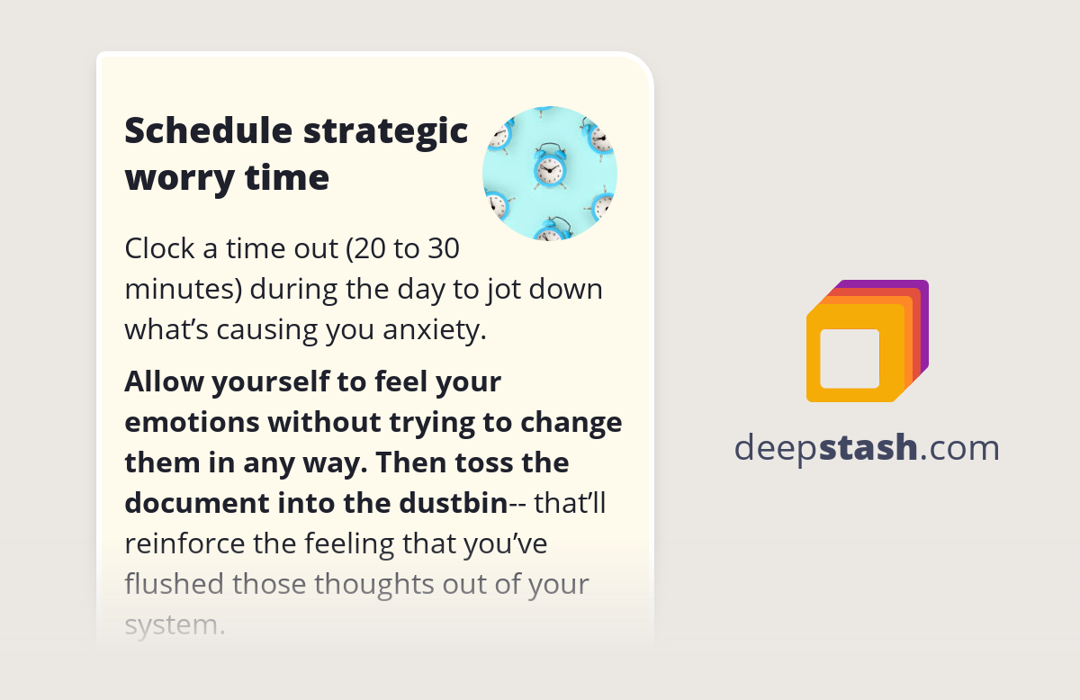 Schedule strategic worry time - Deepstash
