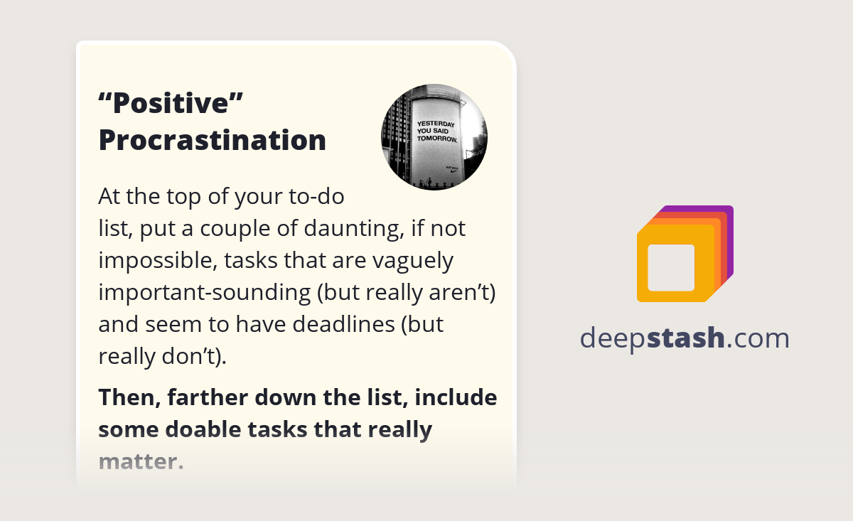 “Positive” Procrastination - Deepstash