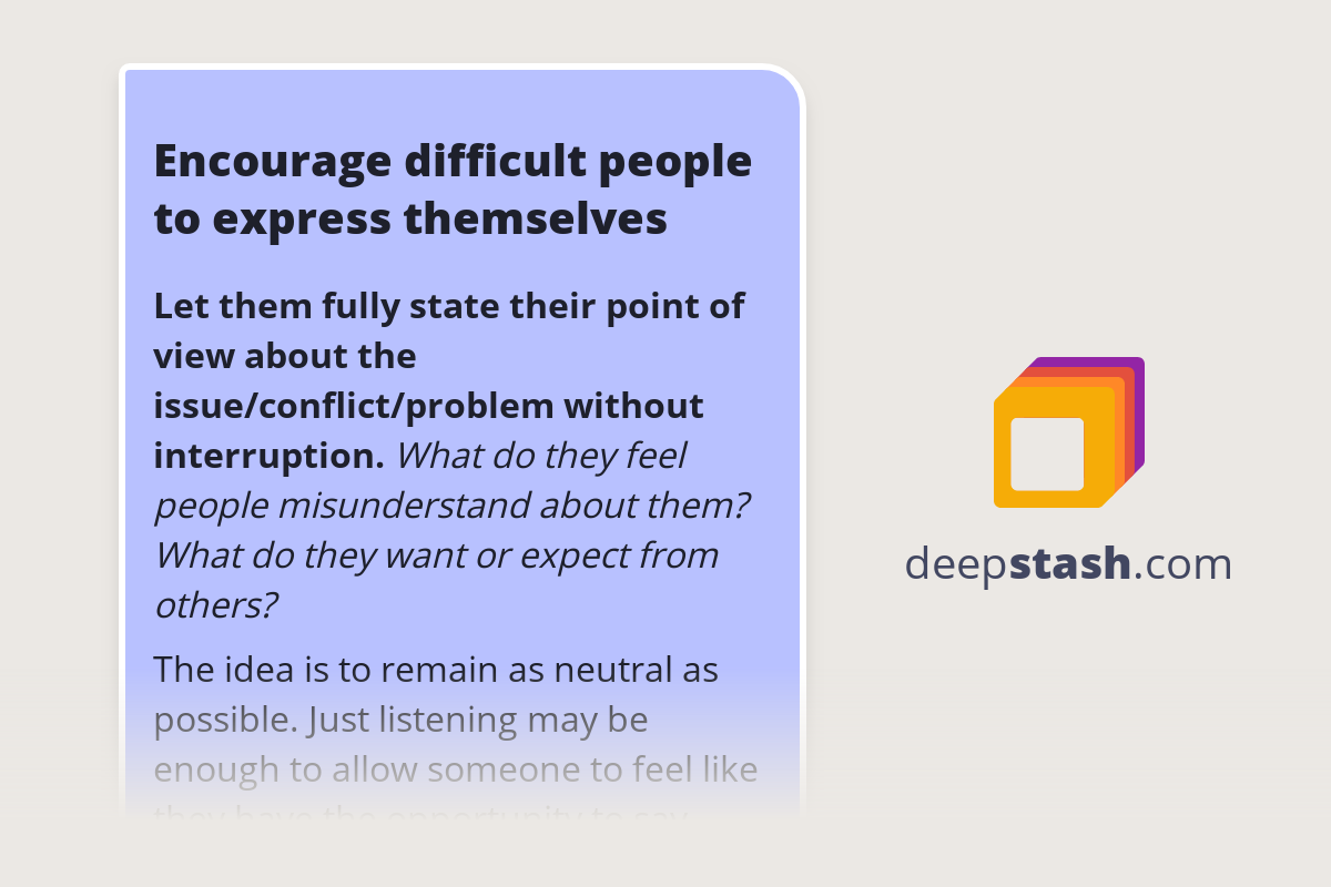 Encourage difficult people to express themselves - Deepstash