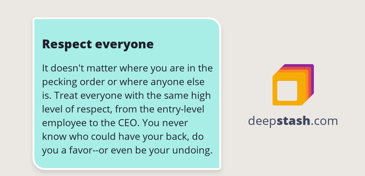 Respect everyone - Deepstash