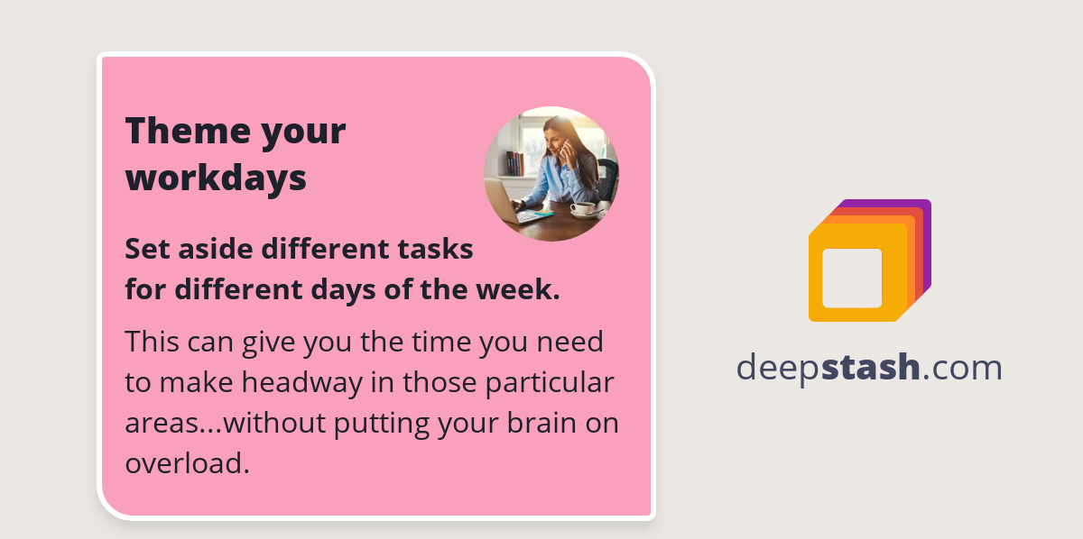 Theme your workdays - Deepstash