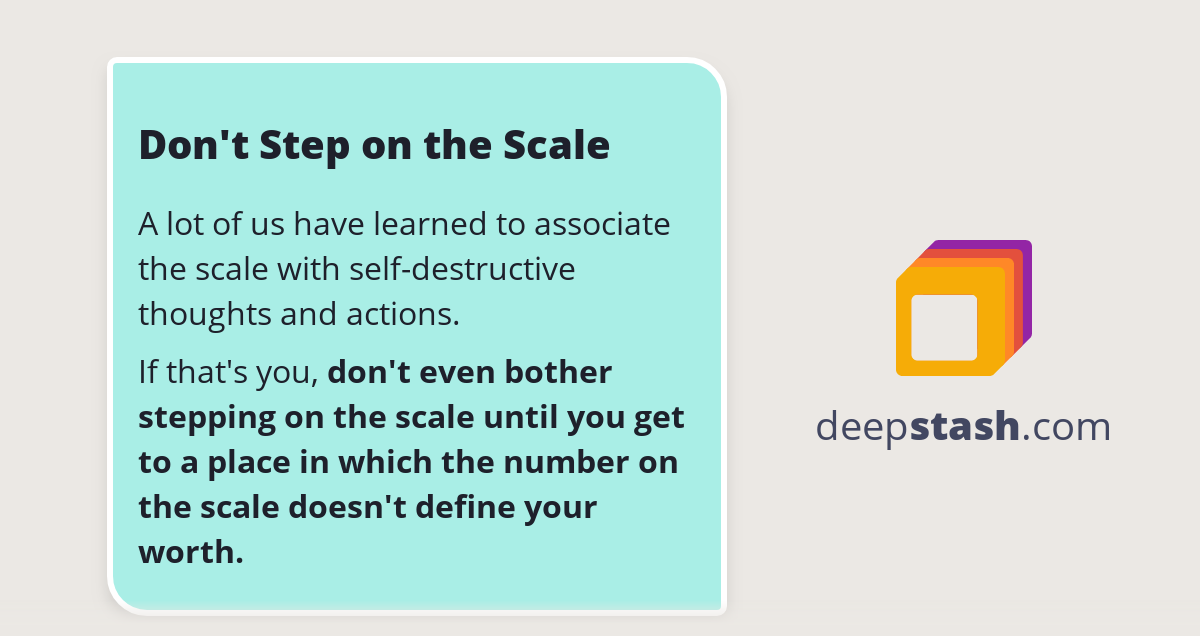 Don't Step on the Scale - Deepstash