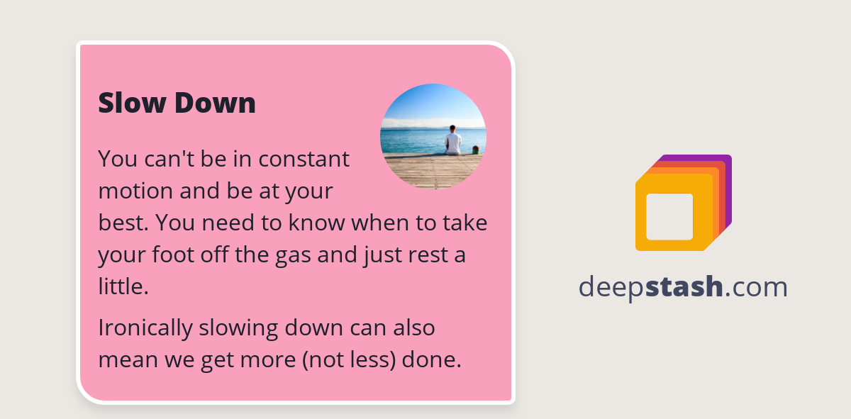 Slow Down - Deepstash