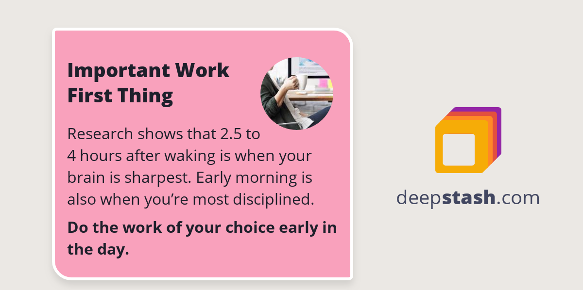 Important Work First Thing - Deepstash