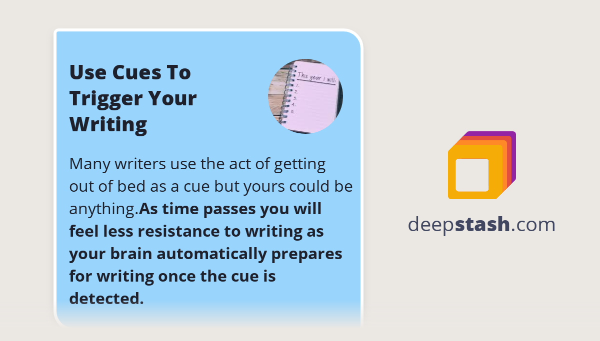 Use Cues To Trigger Your Writing - Deepstash