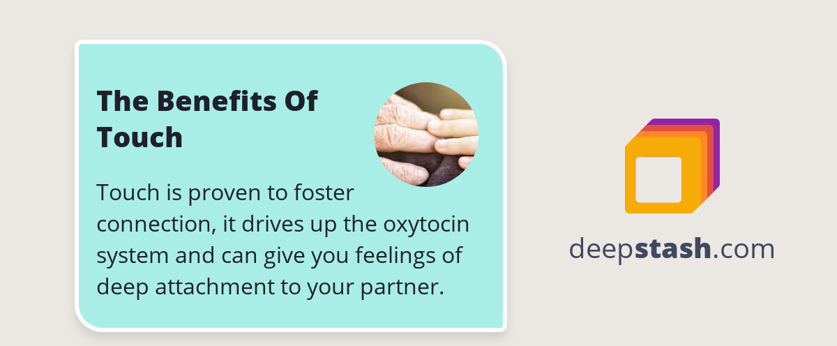 The Benefits Of Touch - Deepstash