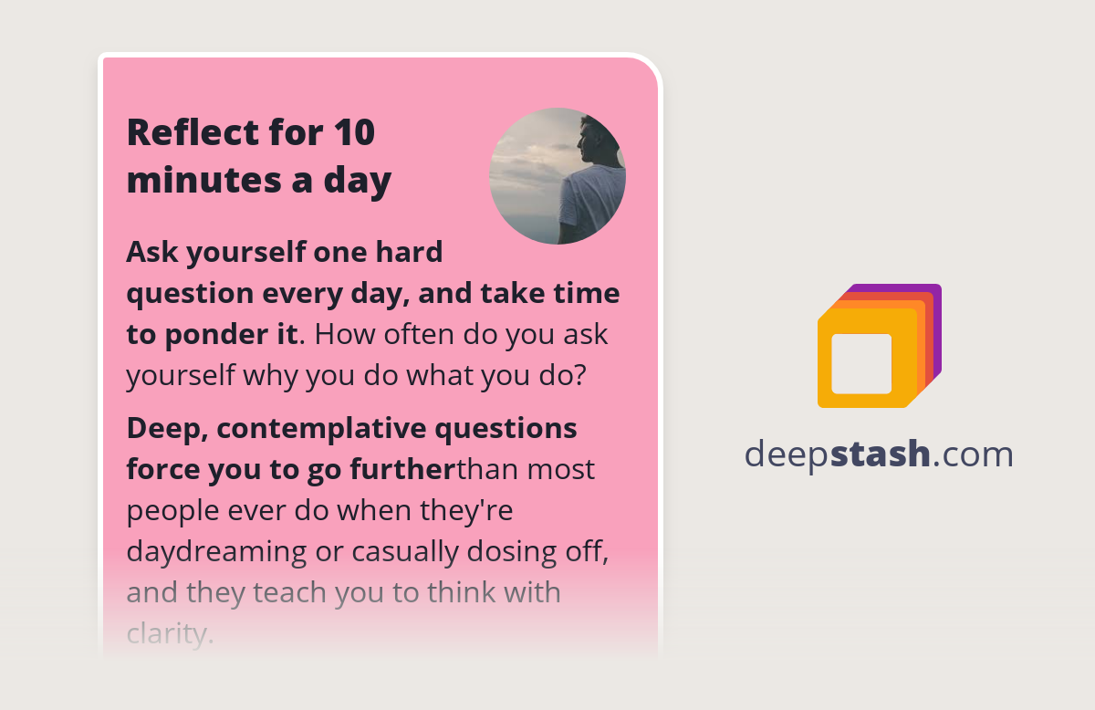 Reflect for 10 minutes a day - Deepstash