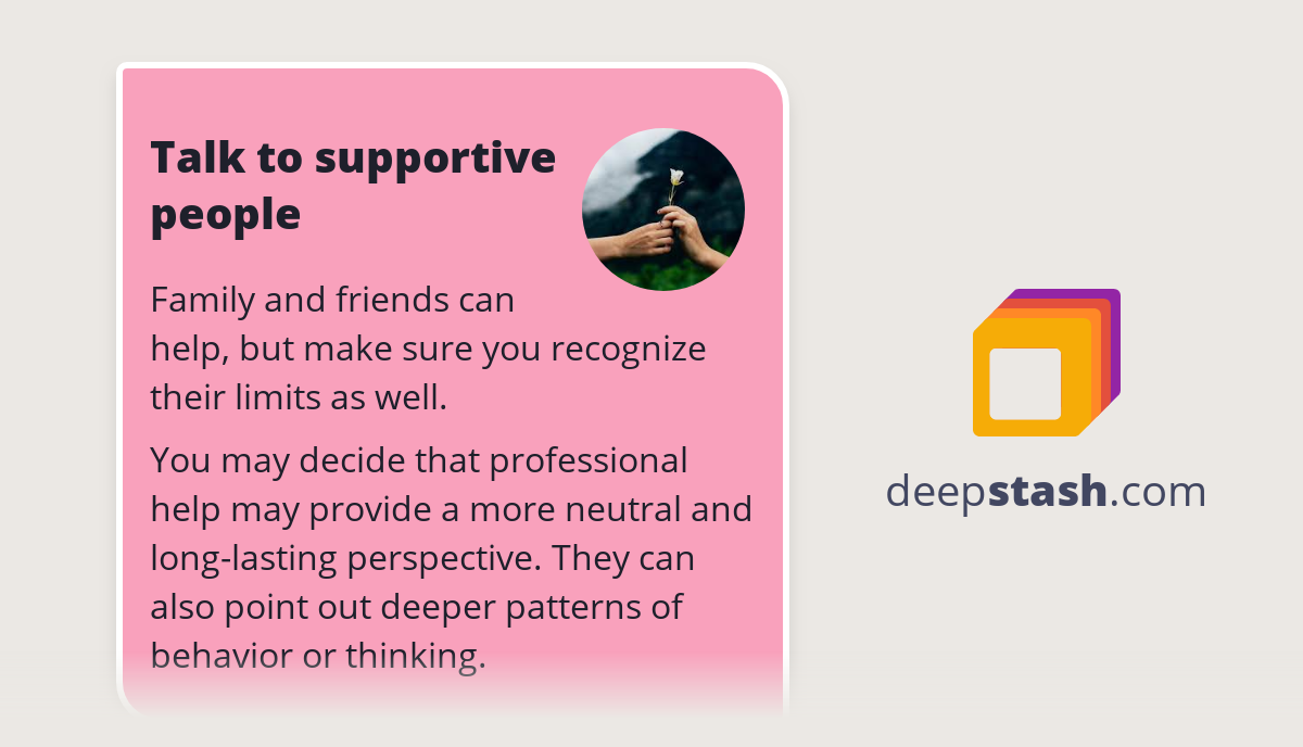 Talk to supportive people - Deepstash
