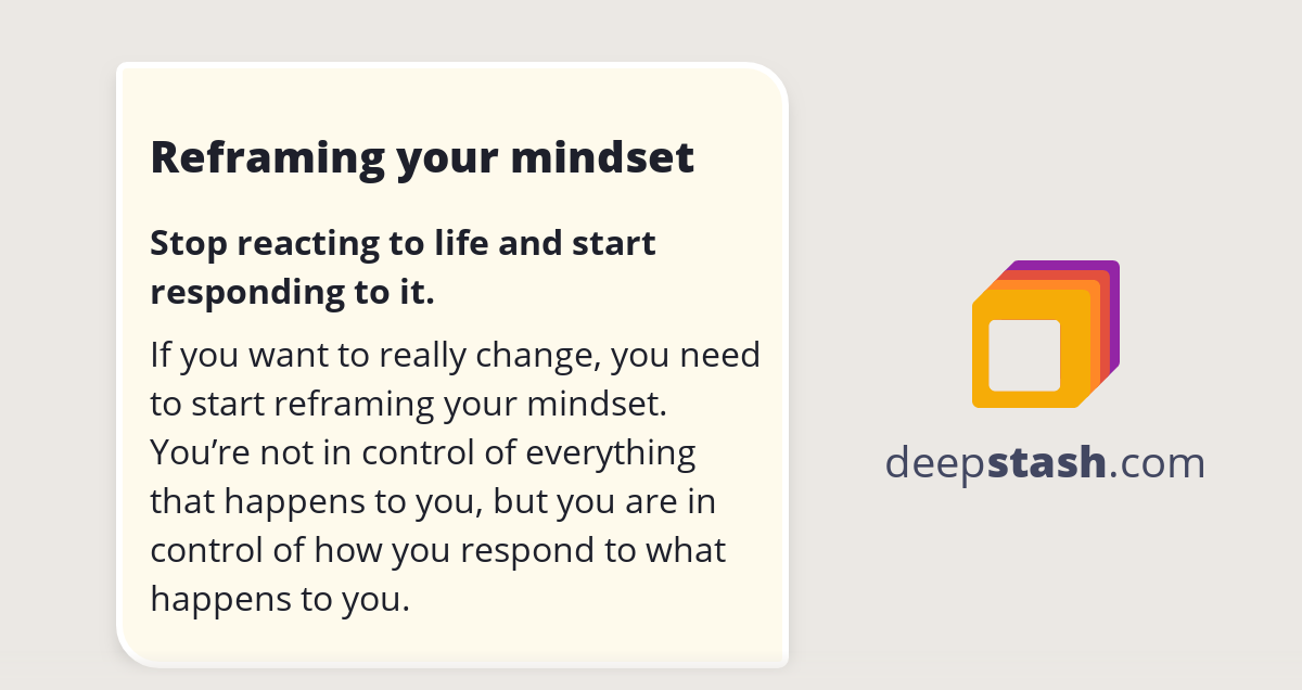 Reframing your mindset - Deepstash