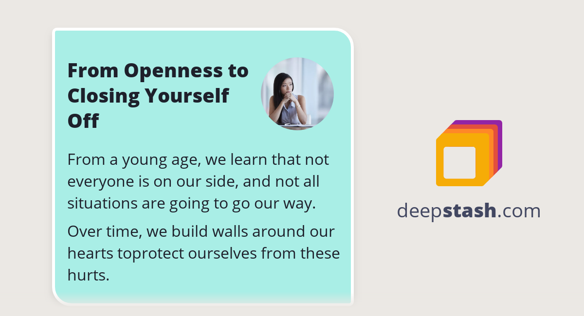 From Openness to Closing Yourself Off - Deepstash