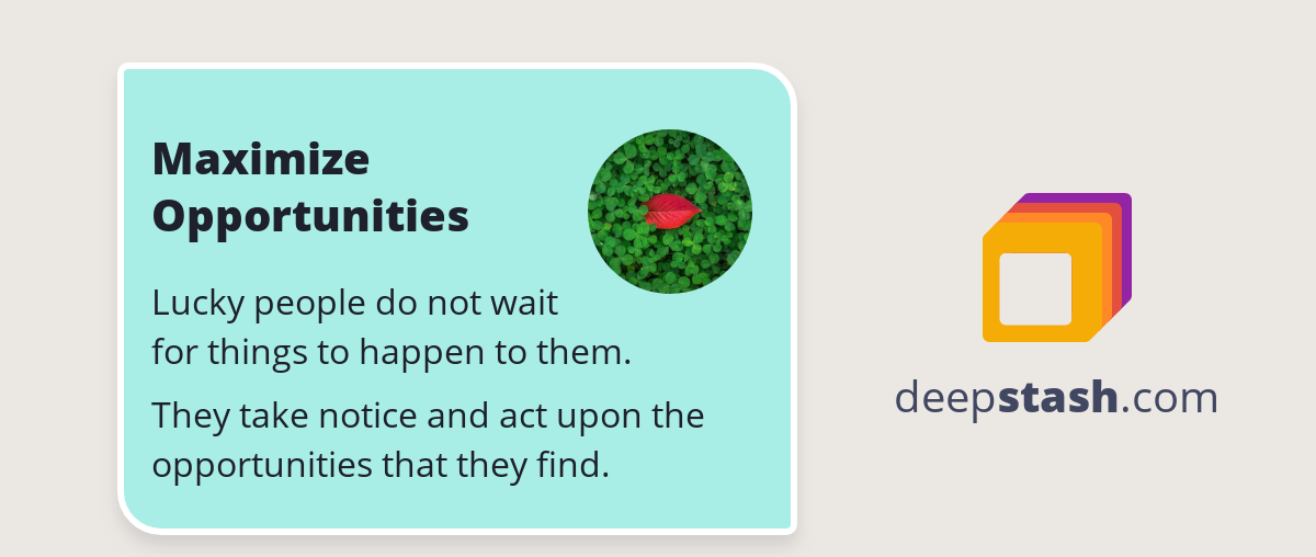 Maximize Opportunities - Deepstash