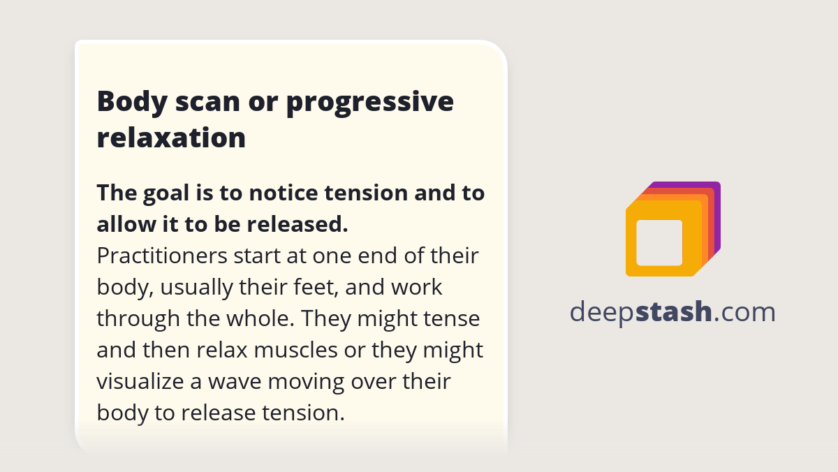 Body scan or progressive relaxation - Deepstash