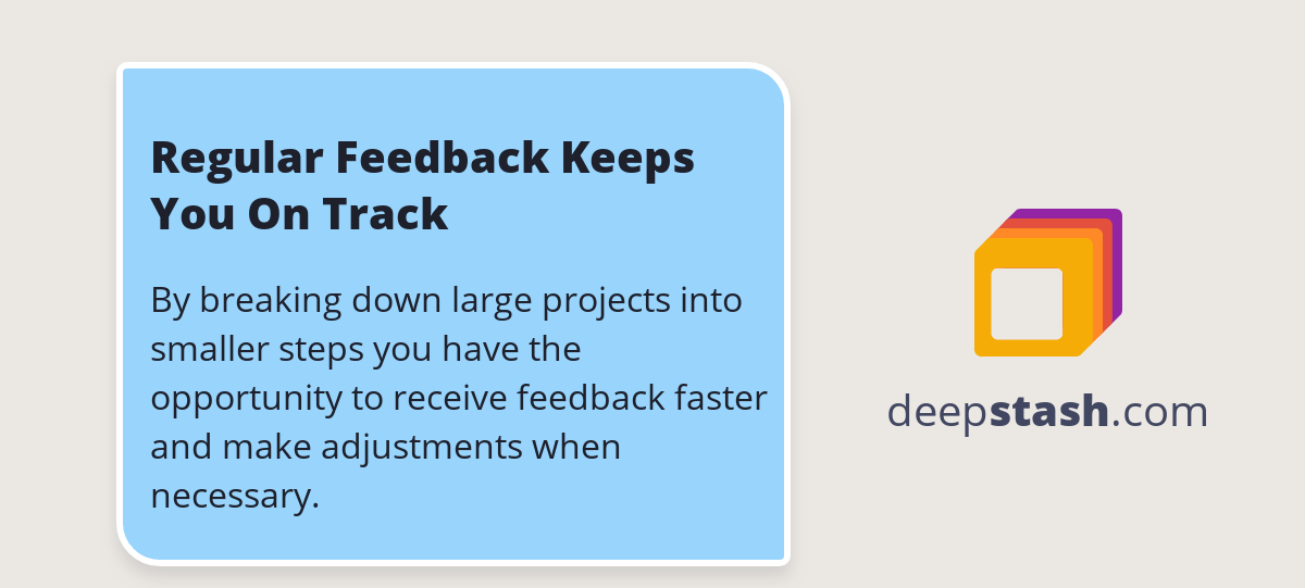 Regular Feedback Keeps You On Track - Deepstash