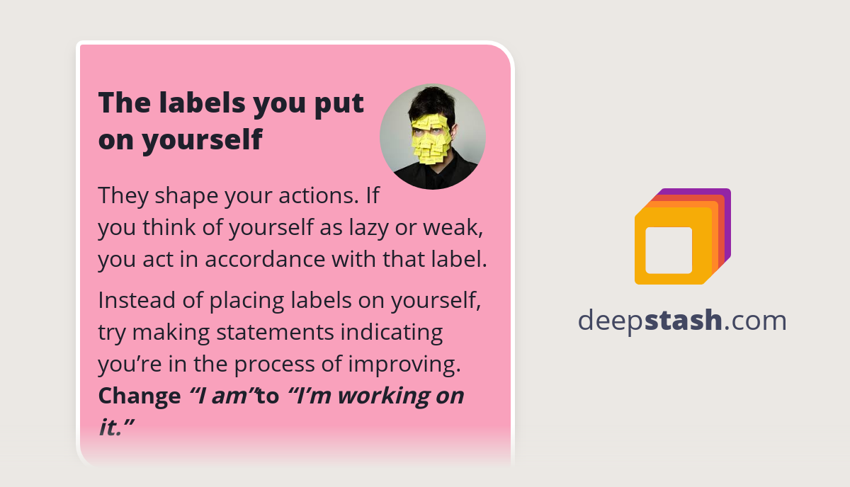 The labels you put on yourself - Deepstash