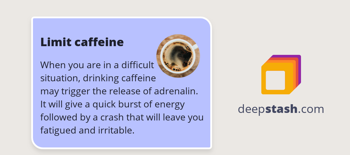 Limit caffeine - Deepstash