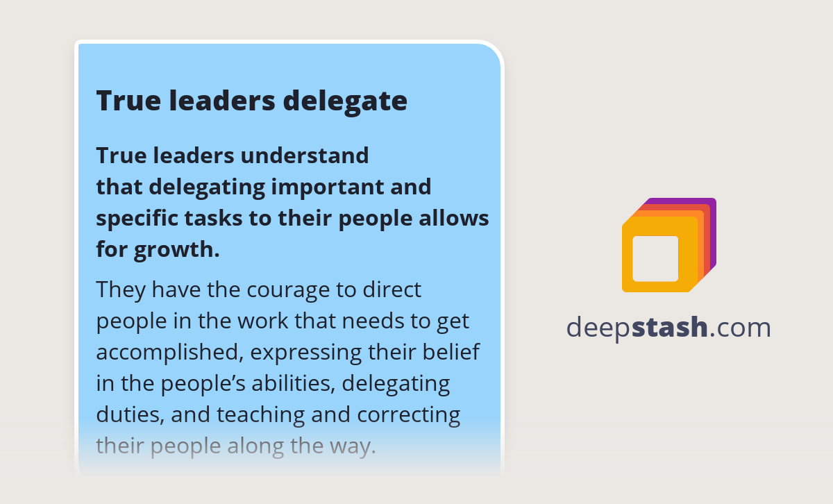 True leaders delegate - Deepstash