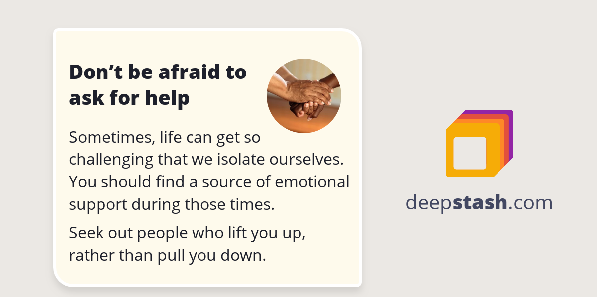 Don’t be afraid to ask for help - Deepstash