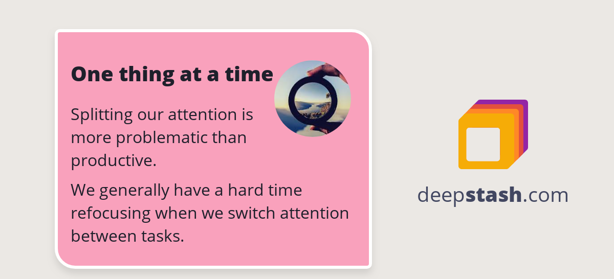 One thing at a time - Deepstash