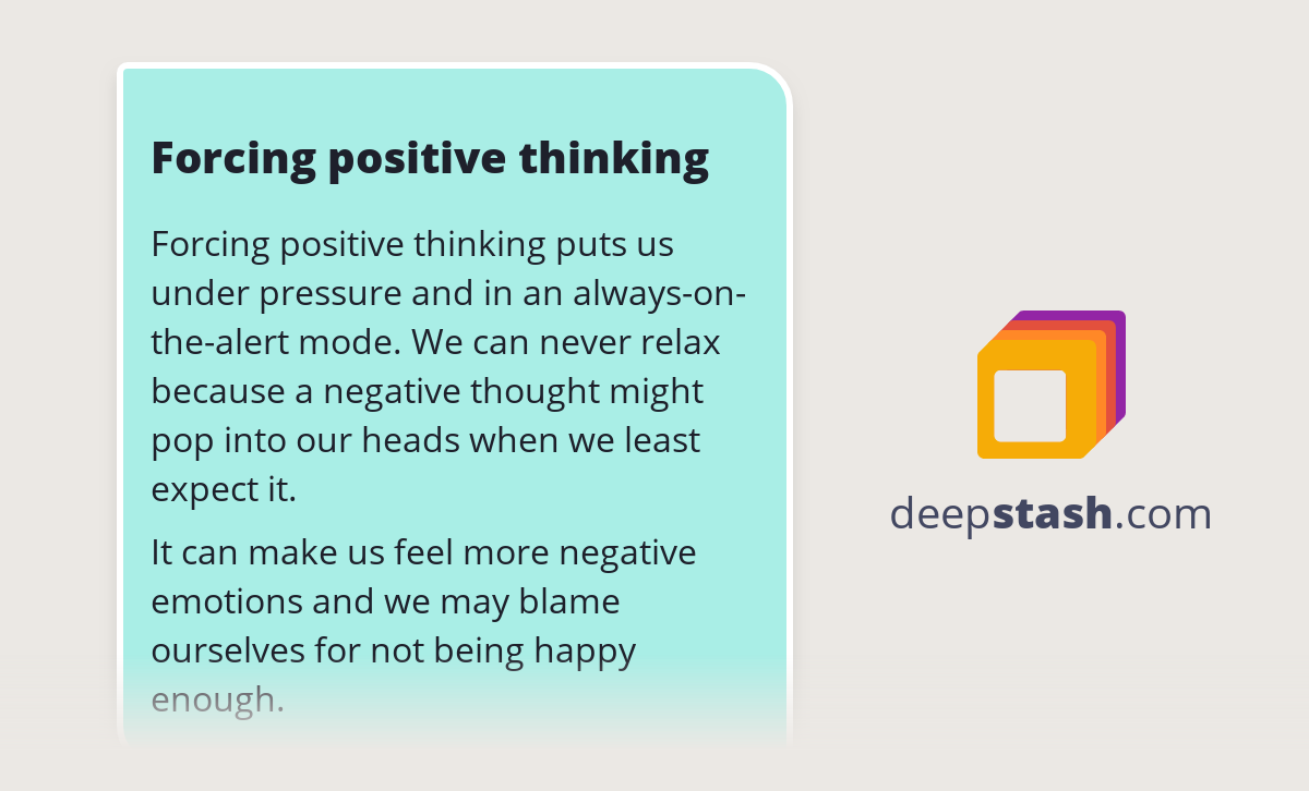 Forcing positive thinking - Deepstash