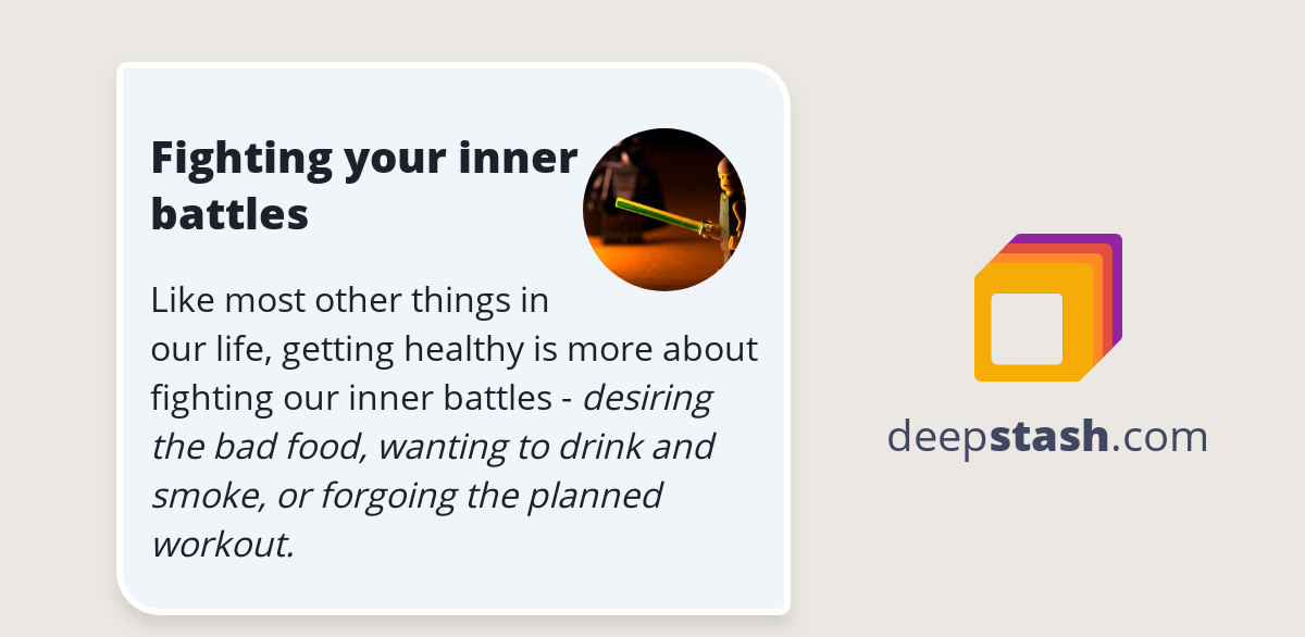 Fighting your inner battles - Deepstash