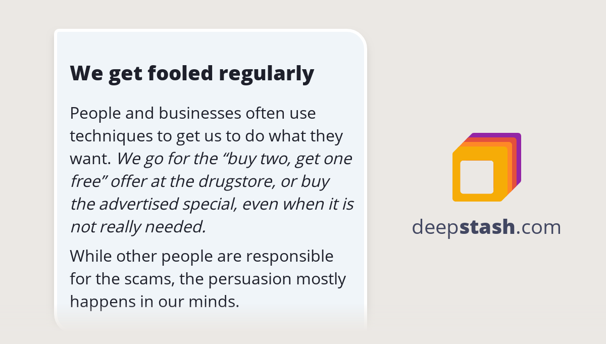 We get fooled regularly - Deepstash