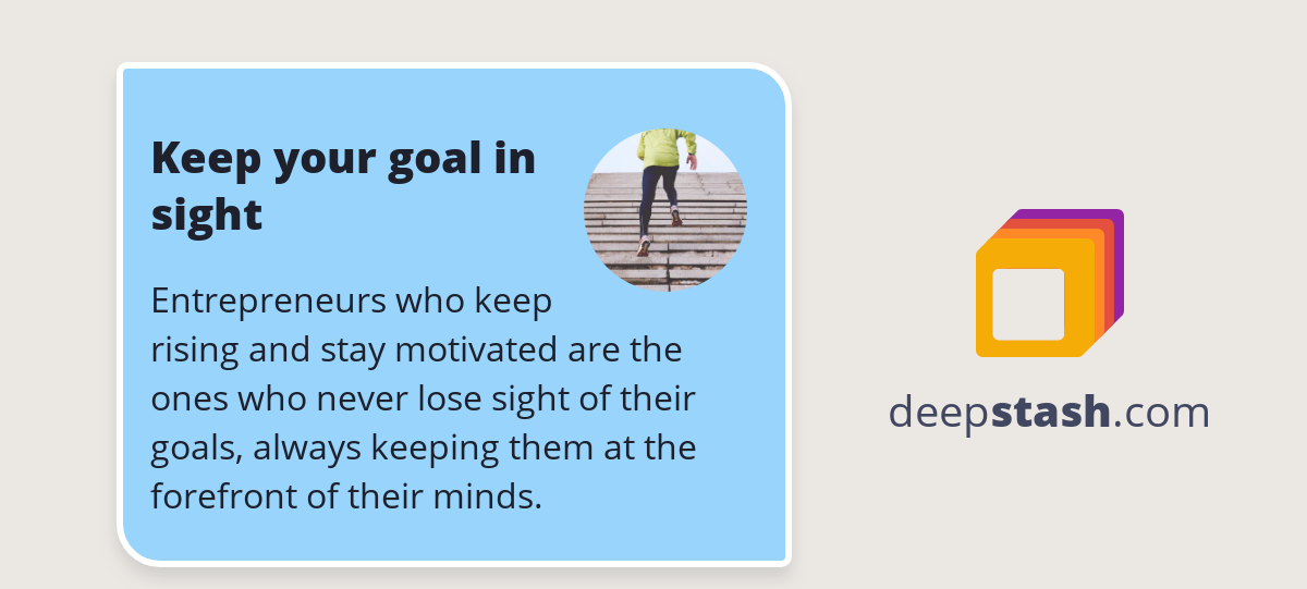 Keep your goal in sight - Deepstash