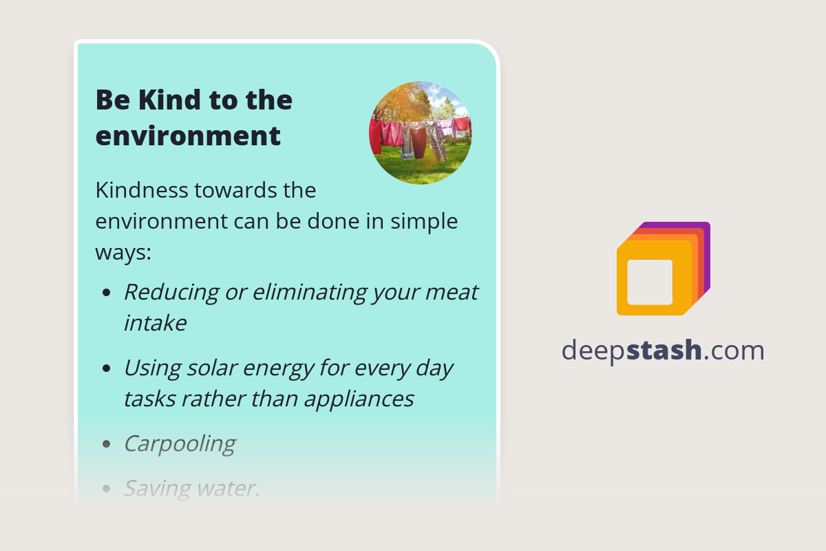 Be Kind to the environment - Deepstash