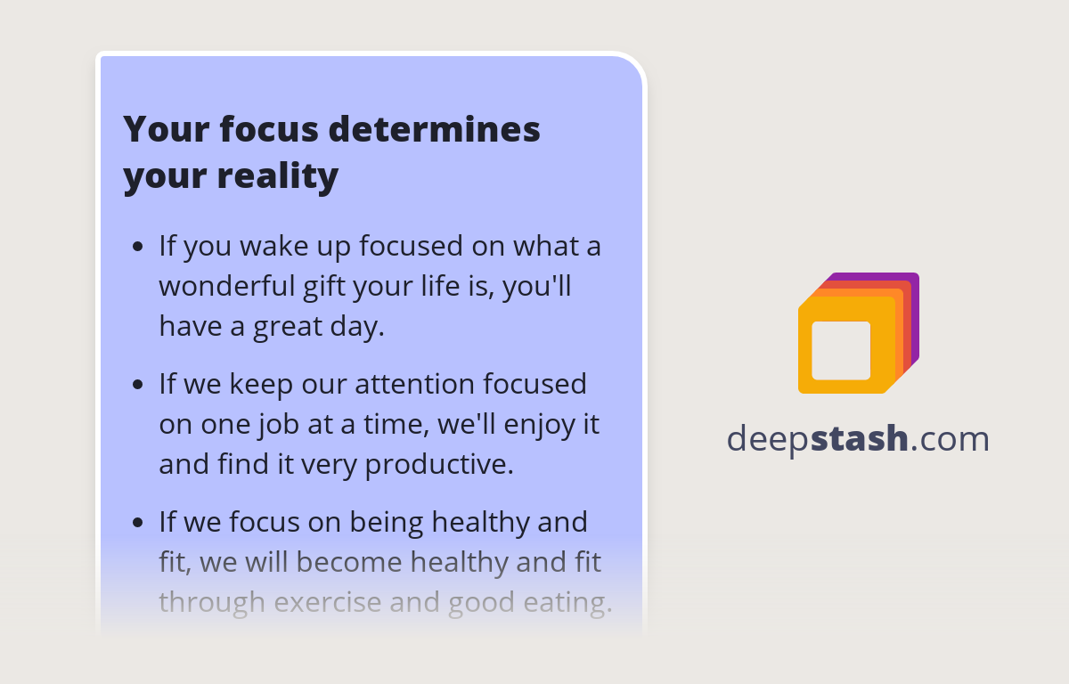 Your Focus Determines Your Reality Deepstash
